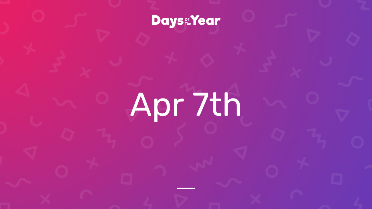 National Holidays on April 7th, 2026 | Days Of The Year